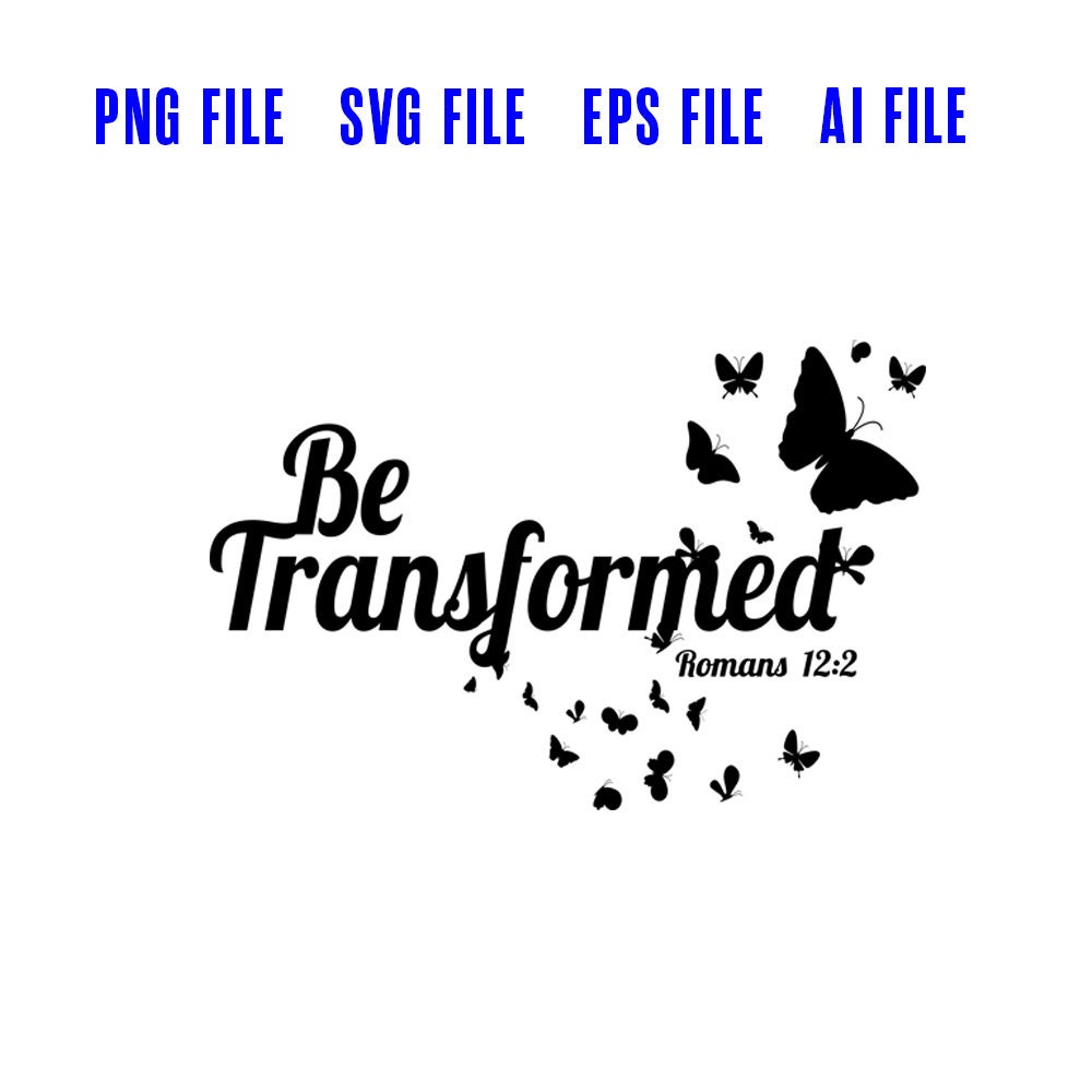 Be Transformed Vector Christian Designs PNG Digital Download Aesthetic ...