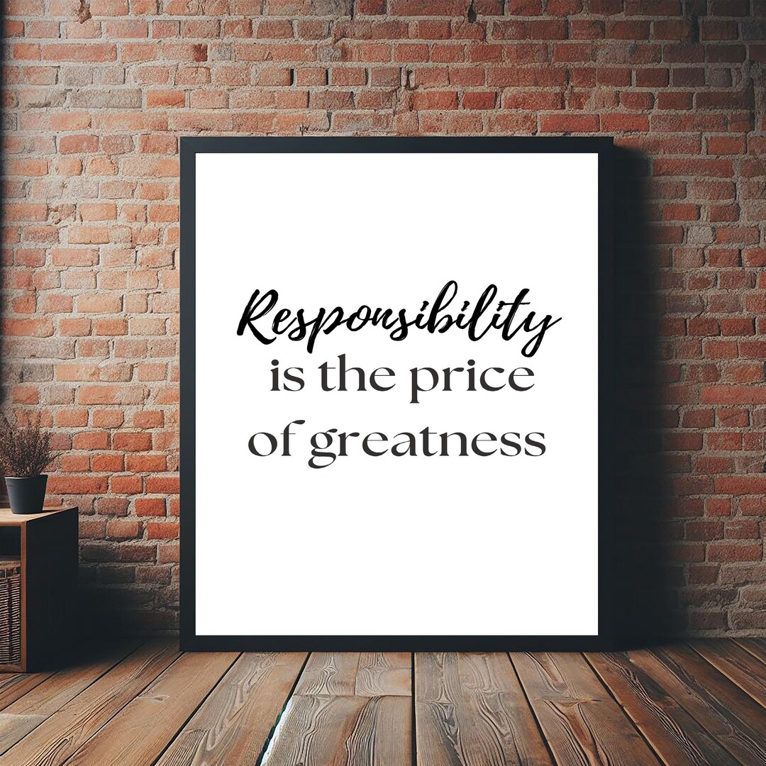 Motivational Quote Poster: Responsibility is the Price of Greatness - Etsy