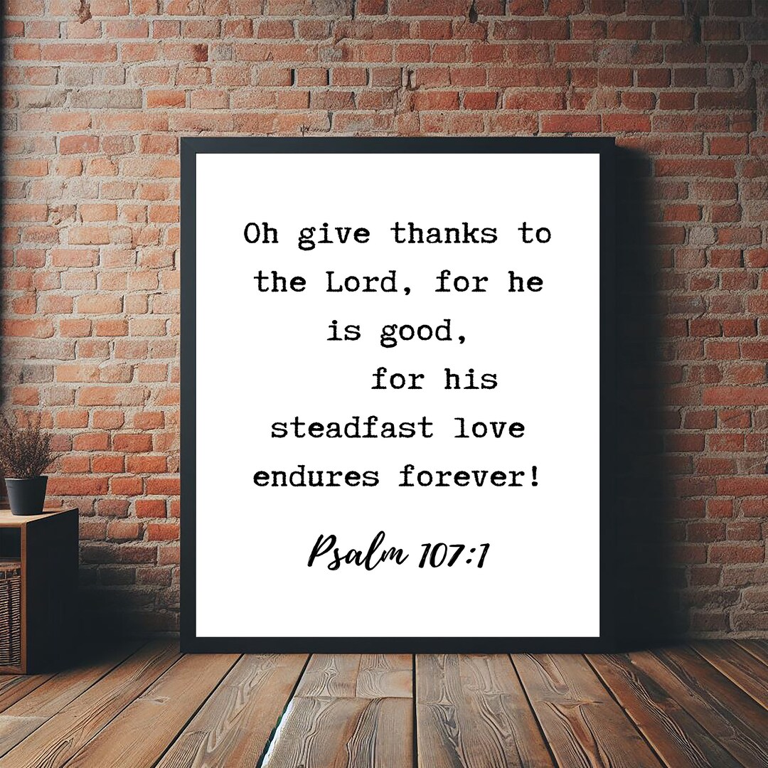 Oh Give Thanks to the Lord | Psalm 107:1 Bible Verse Art Poster ...
