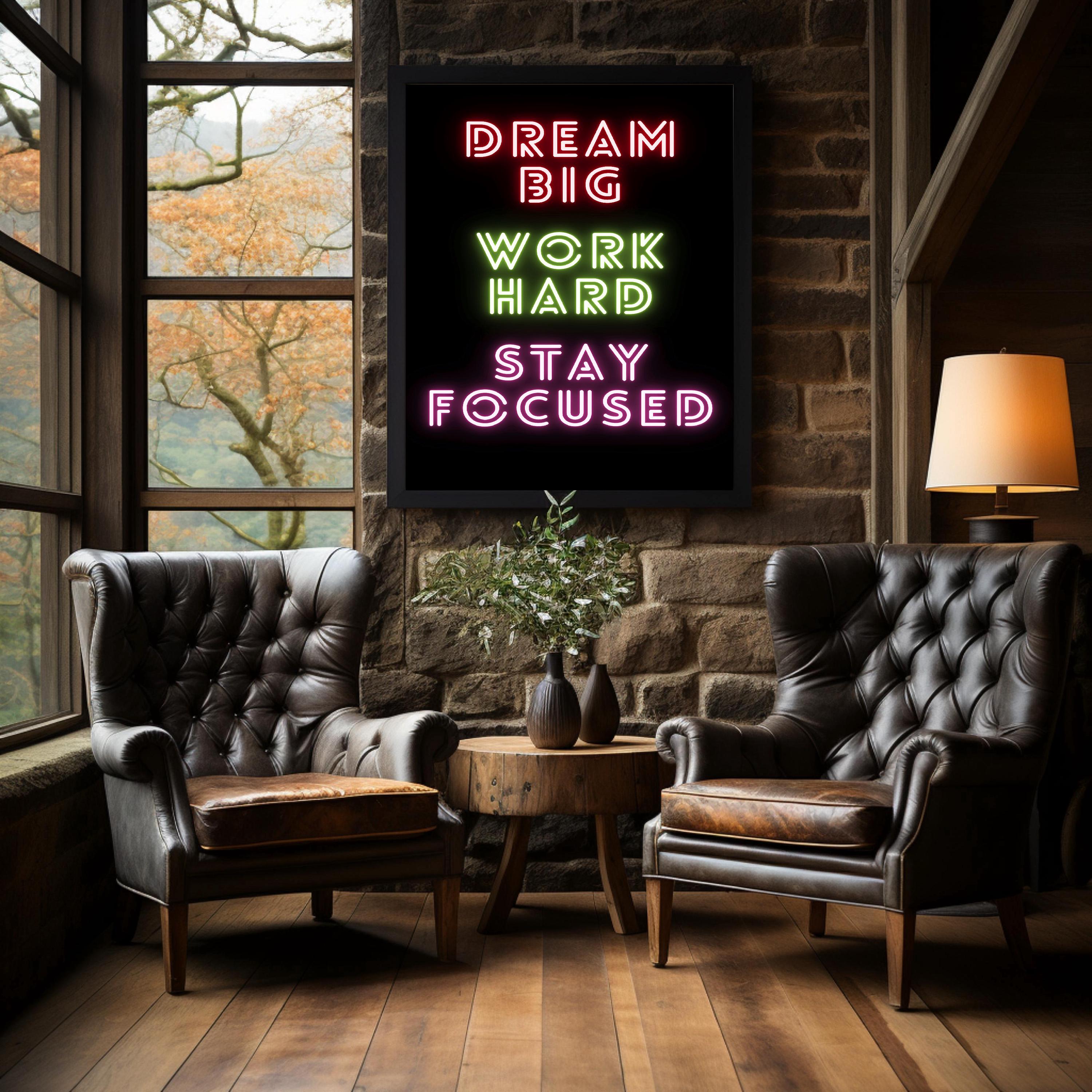 Dream Big Work Hard Stay Focused Poster or Canvas Wall Art ...
