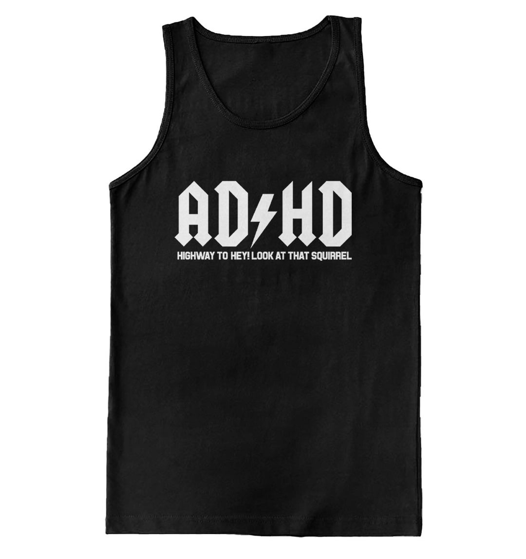 ADHD Highway to Hay! Look at That Squirrel - Men's Tank Top Graphic ...