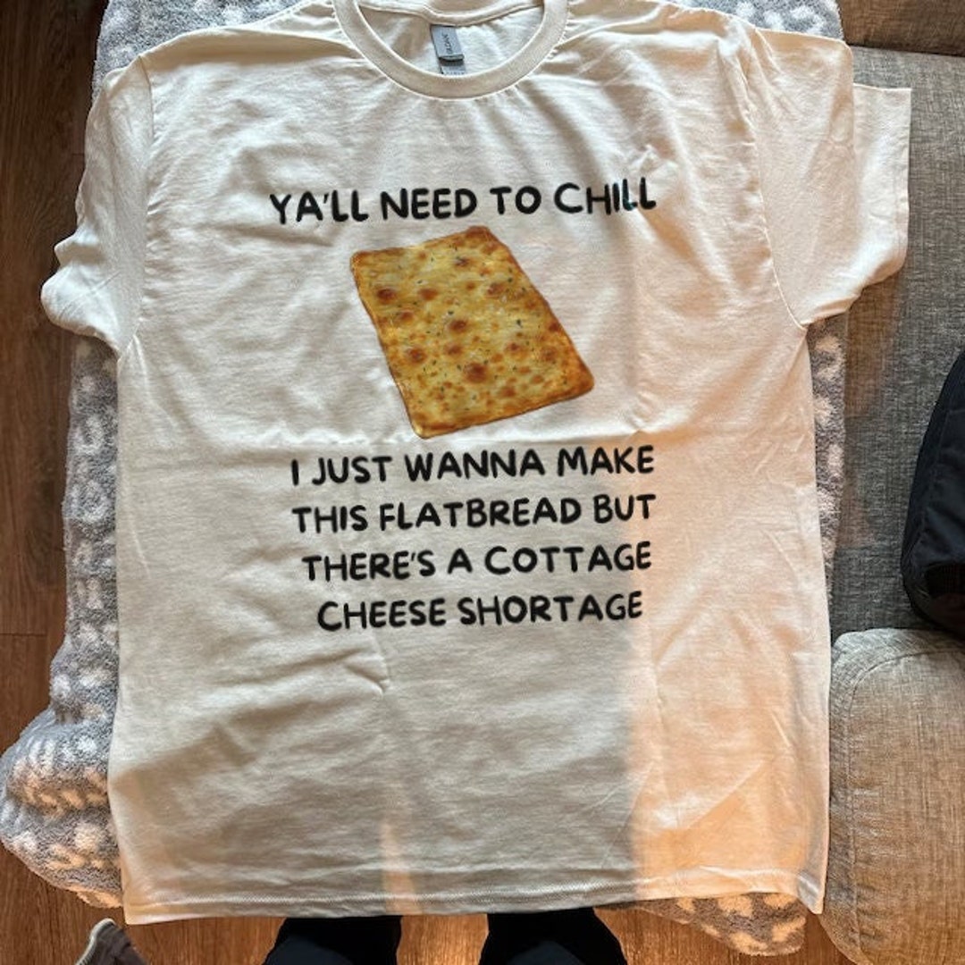 Cottage Cheese Flatbread Shirt, Funny Viral Tiktok Baking Trend Tee ...