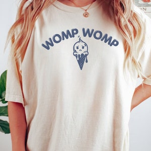 Womp Womp Sad Ice Cream T-shirt, Funny Saying Tee, Hilarious Meme Shirt ...