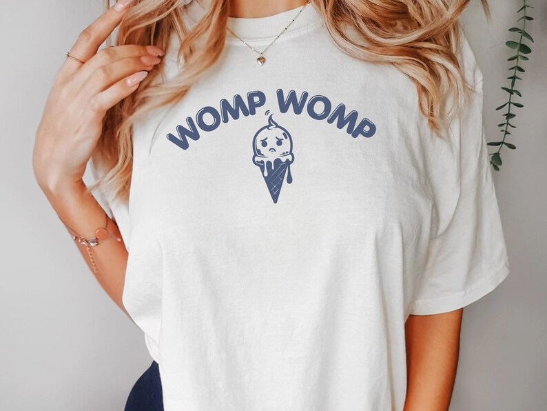 Womp Womp Sad Ice Cream T-shirt, Funny Saying Tee, Hilarious Meme Shirt ...