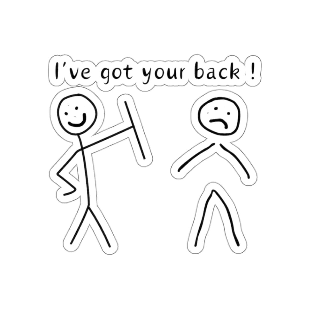 Ive Got Your Back Sticker, Funny, Humorous, Hilarious, Stick Figure ...