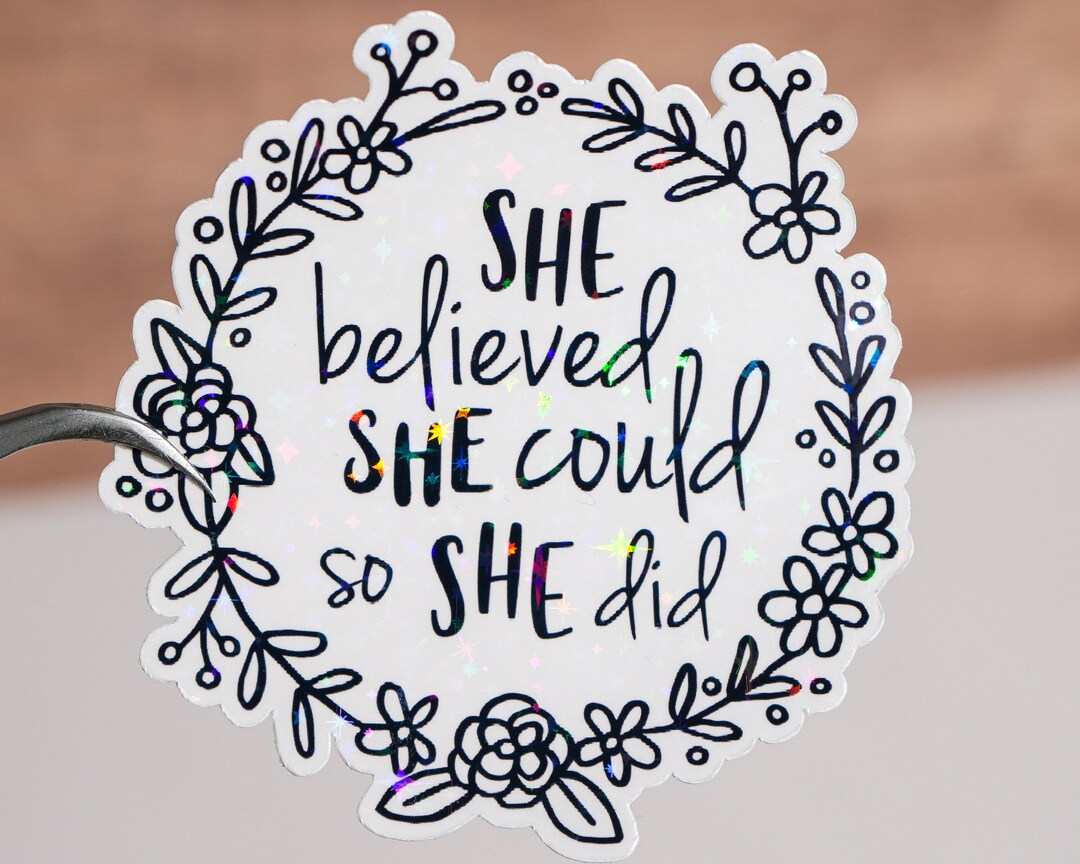 She Believe She Could so She Did Sticker, Positivity Positive Quote ...