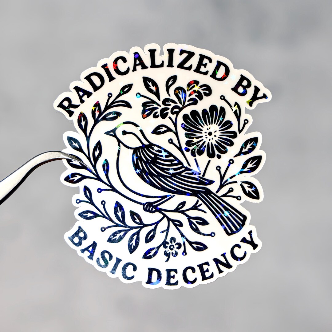 Radicalized by Basic Decency Sticker, Waterproof, Democrat Laptop Decal ...