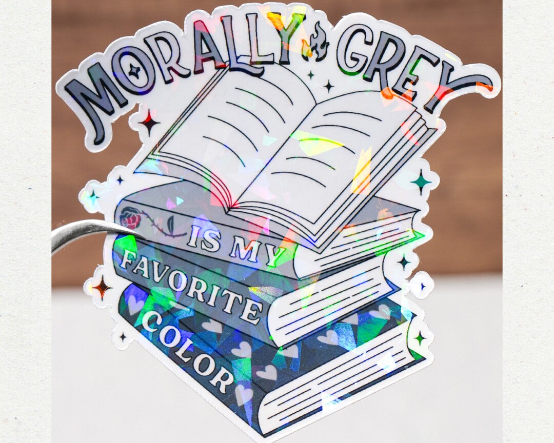 Morally Grey is My Favorite Color Sticker, Holographic or Glossy, 2 to ...