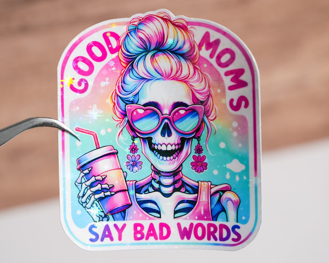 Good Moms Say Bad Words Sticker, Mom Mental Health Decal, Mama Mommy ...