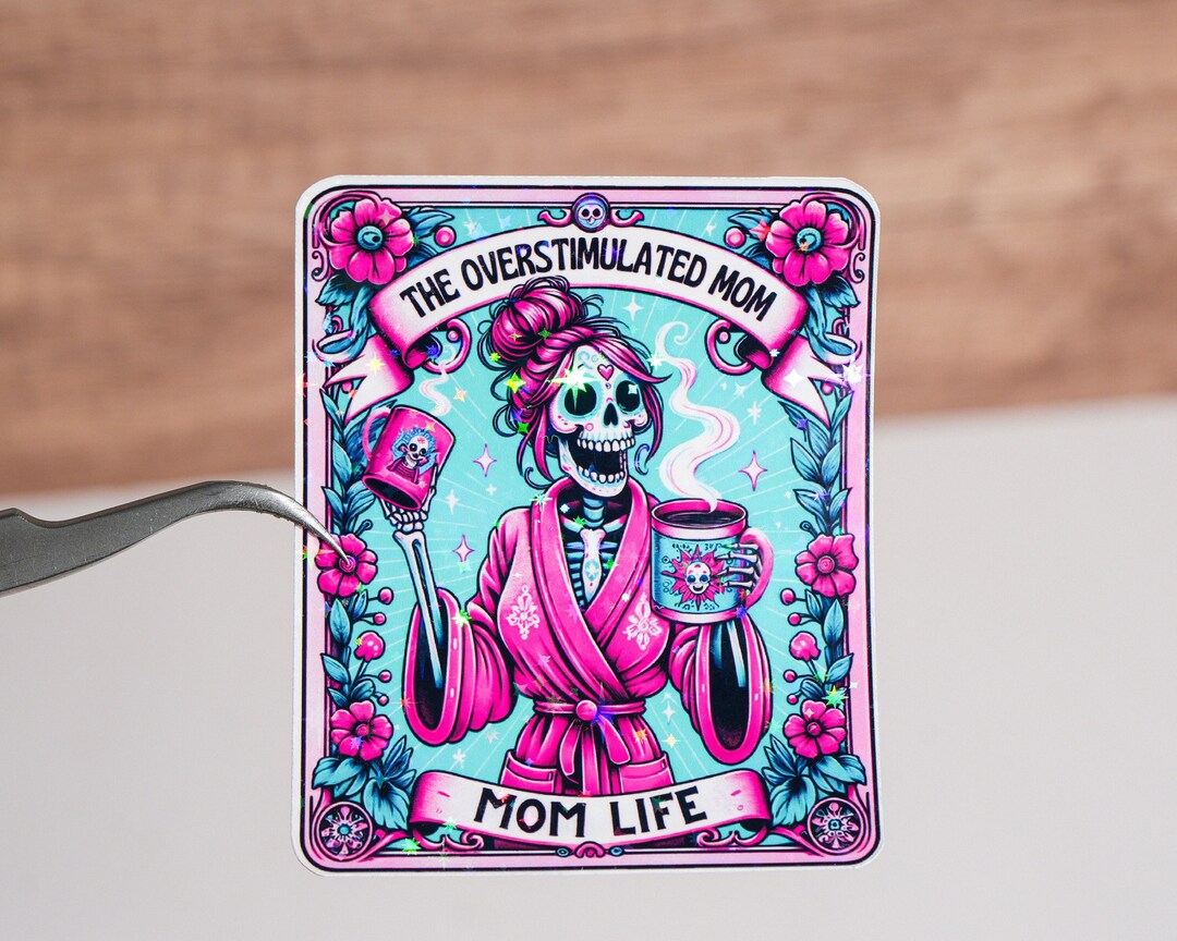 Overstimulated Mom Sticker, Mom Life Decal, Funny Skeleton Sticker ...