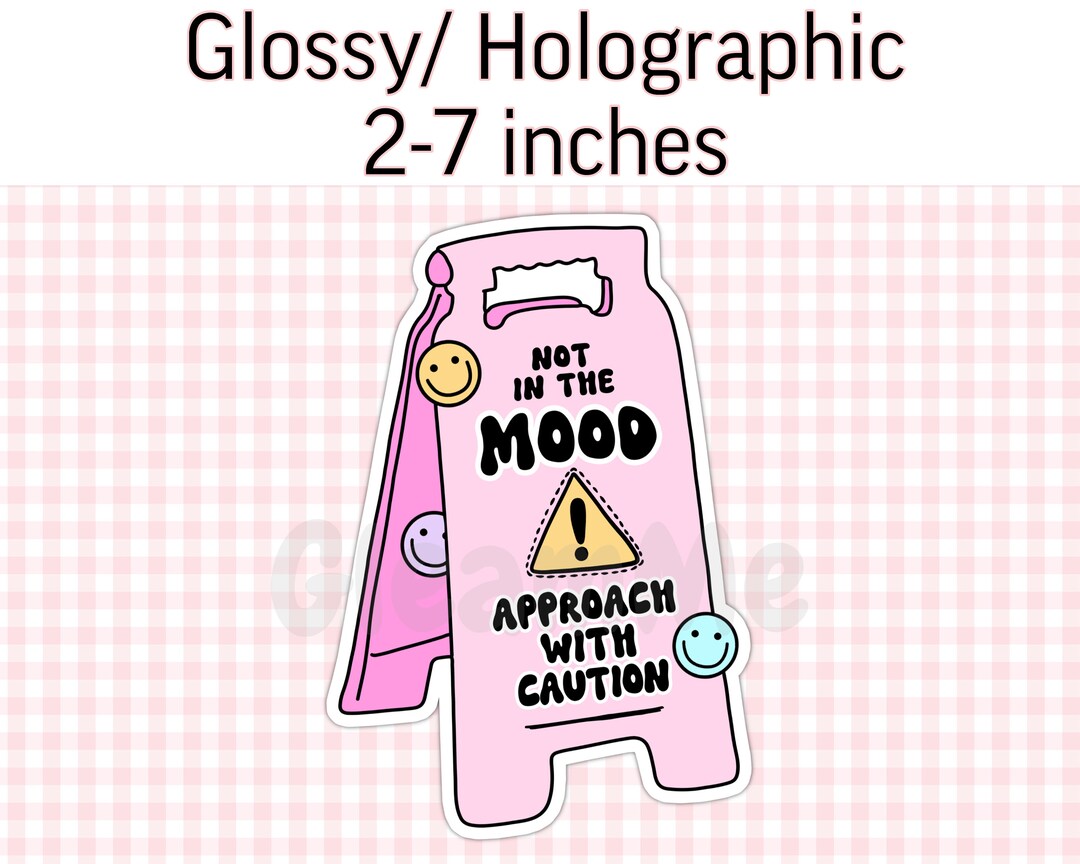 Not in the Mood, Approach With Caution Sticker, Funny Girly Quote ...
