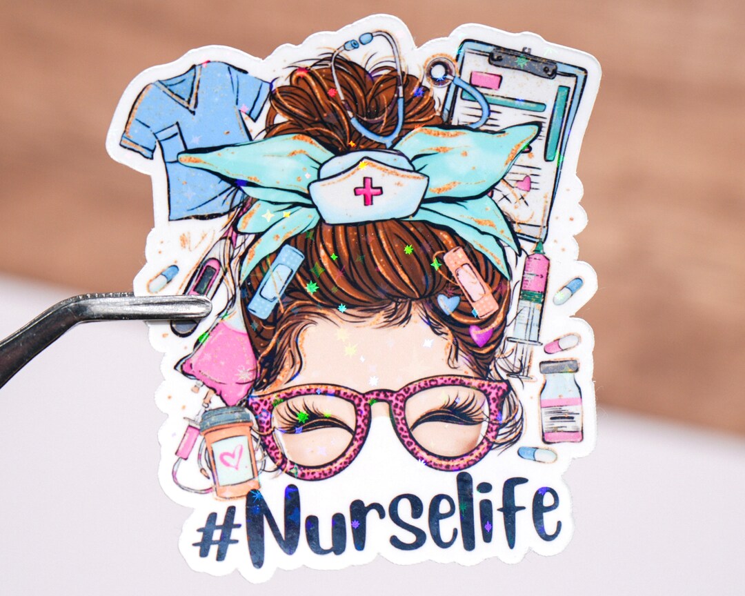 Nurse Life Sticker, Nurse Sticker, ER Sticker, Messy Bun Nurse, Health ...