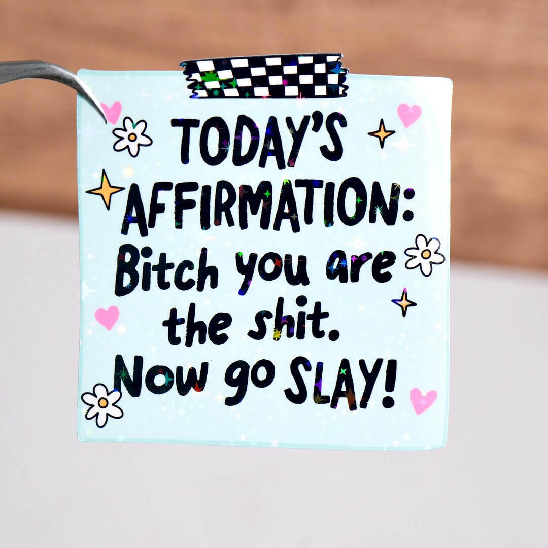 Today's Affirmation Go Slay! Sticker, Mental Health Decal, Positivity ...
