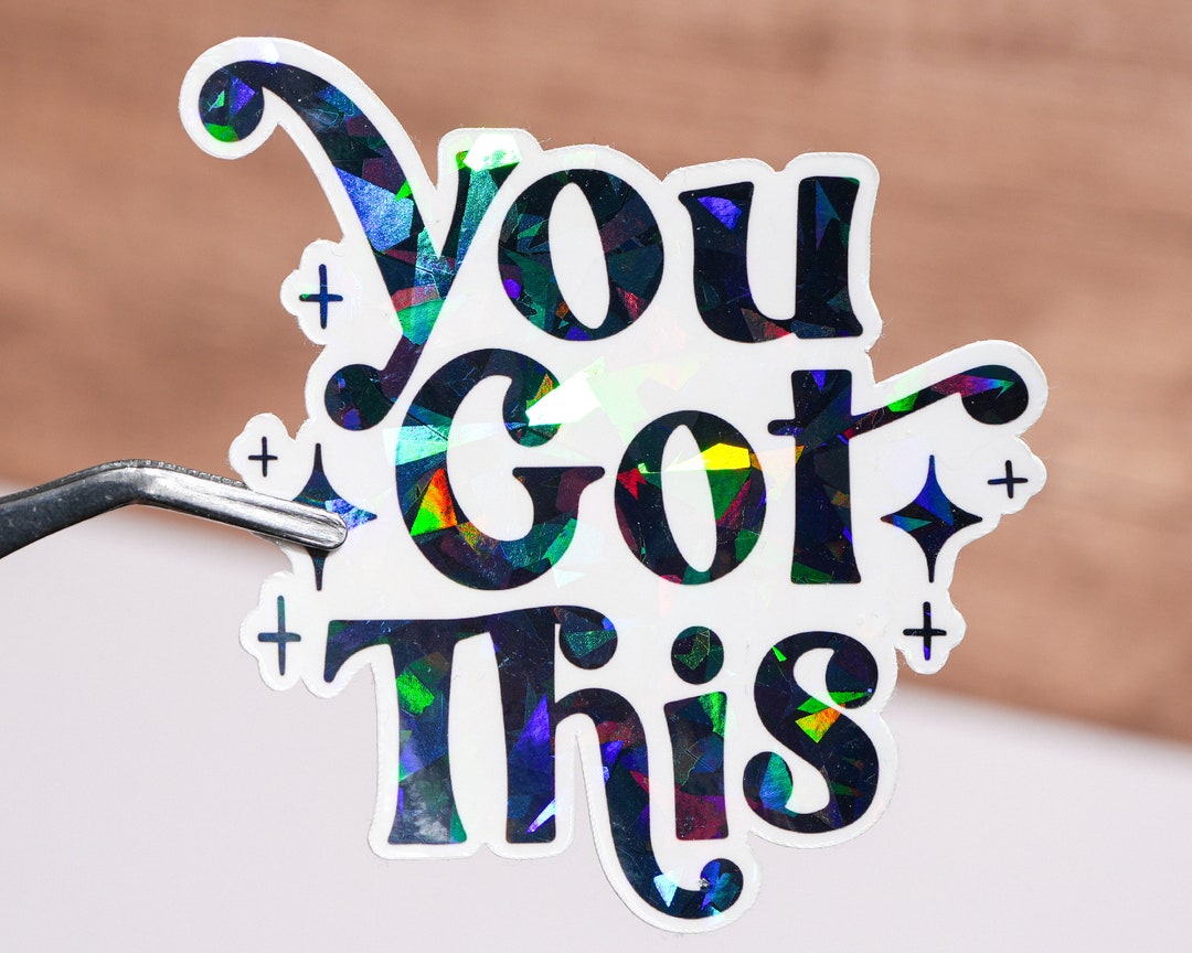 You Got This Sticker, U Got This Decal, Waterproof, Motivational ...