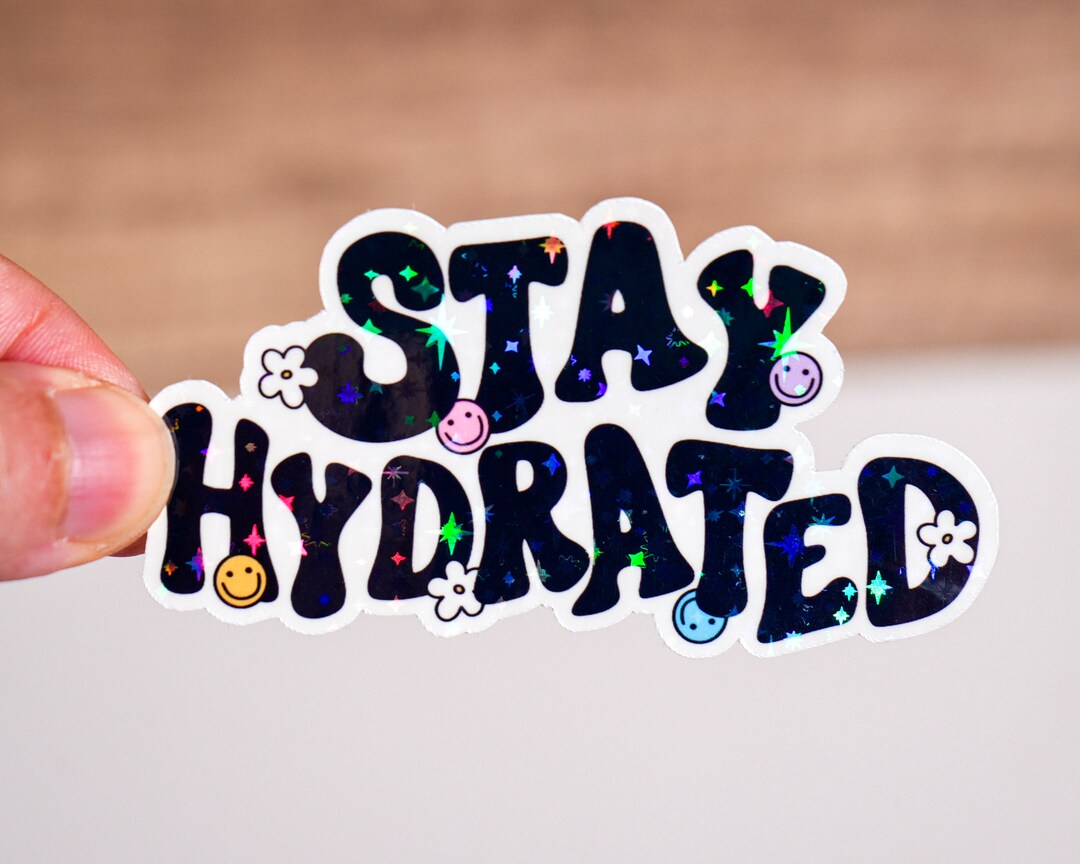 Stay Hydrated Sticker, Daily Reminder, Emotional Support Water Bottle ...