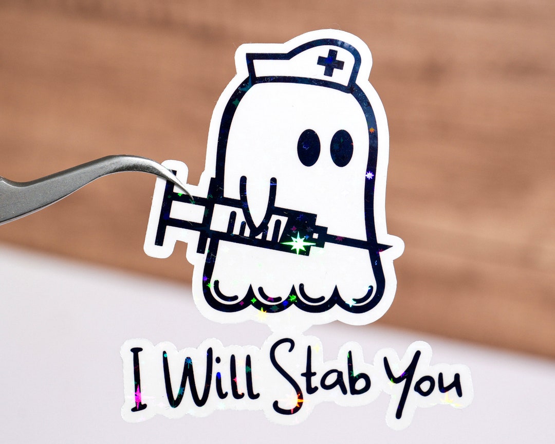 I Will Stab You Sticker, Funny Nurse Sticker, ER Sticker, Cute Ghost ...