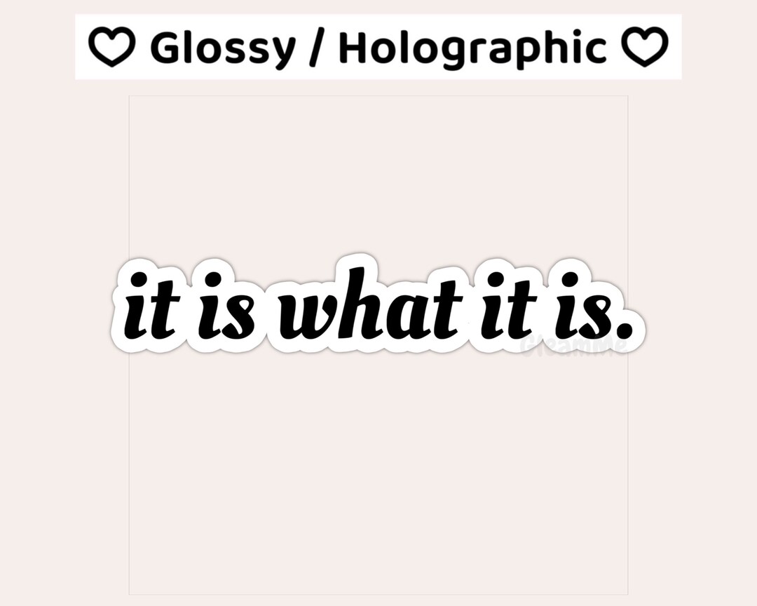 It is What It is Sticker, Funny Quote Sticker, Mental Health Positivity ...