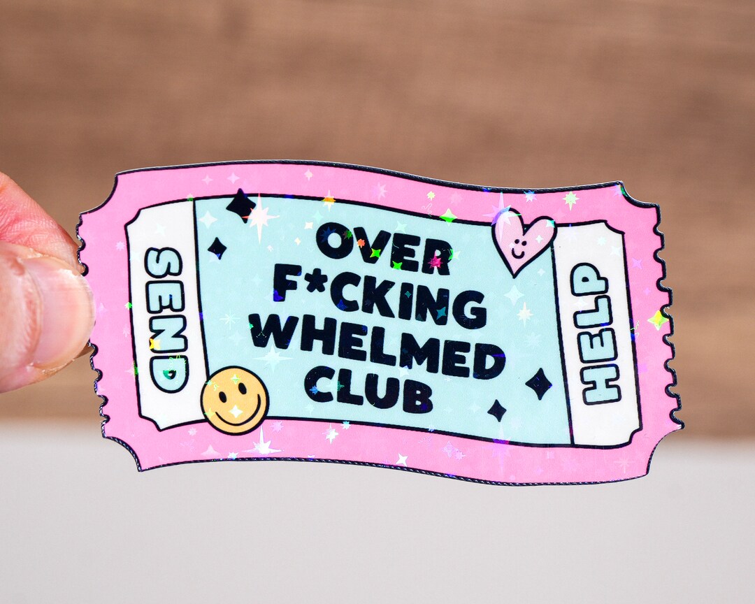 Over Whelmed Club Sticker, Funny Mental Health Sticker, Waterproof ...