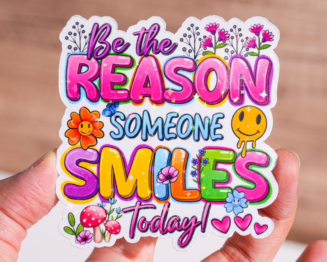 Be the Reason Someone Smiles Today Sticker, Positivity Sticker, Be Kind ...