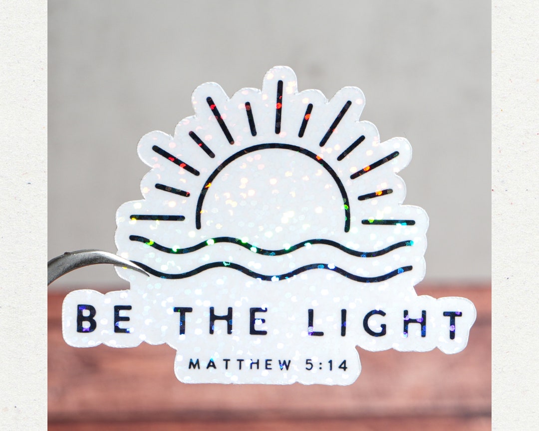 Be the Light Sticker, Matthew 5:14 Sticker, Christian Sticker ...