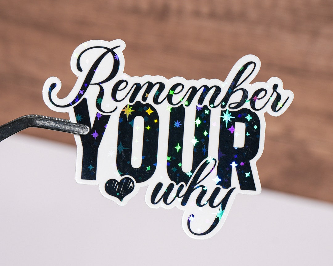 Remember Your Why Sticker, Positivity Reminder, Positive Energy Gift ...