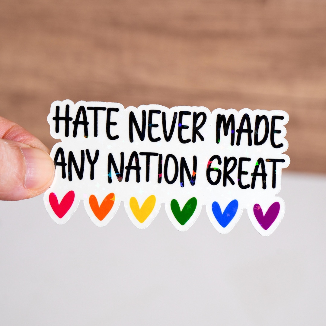 Hate Never Made Any Nation Great Sticker, Patriotic Quote Sticker ...