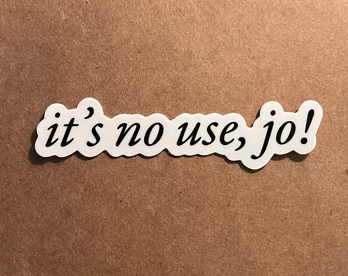 Little Women its No Use, Jo Sticker - Etsy