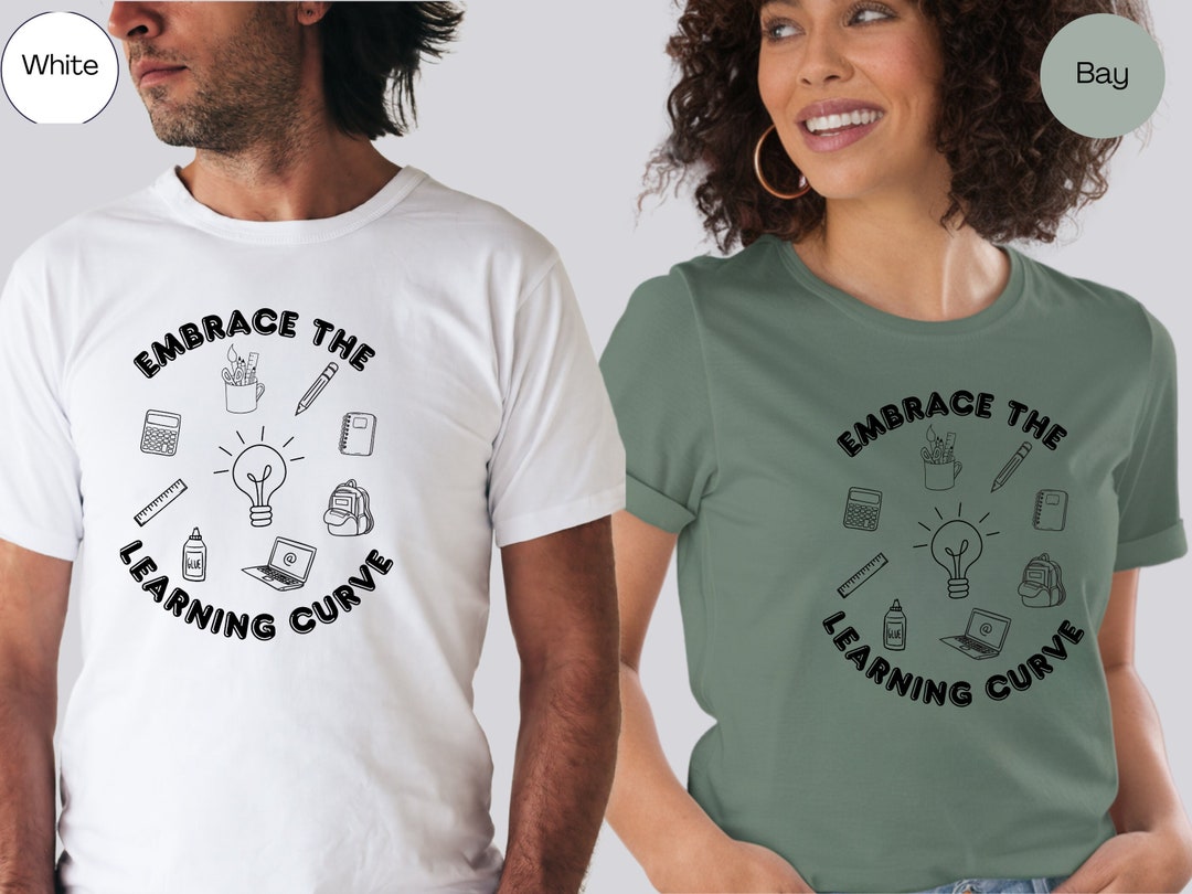 Unisex Embrace the Learning Curve T-shirt - First Day of School Tee for ...