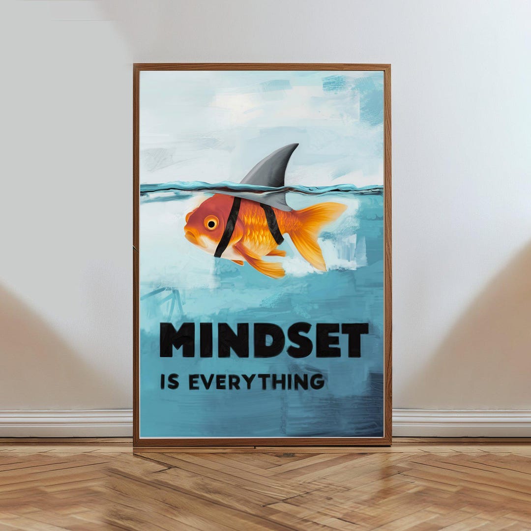 Inspirational Goldfish Poster, Mindset is Everything Motivational Wall ...