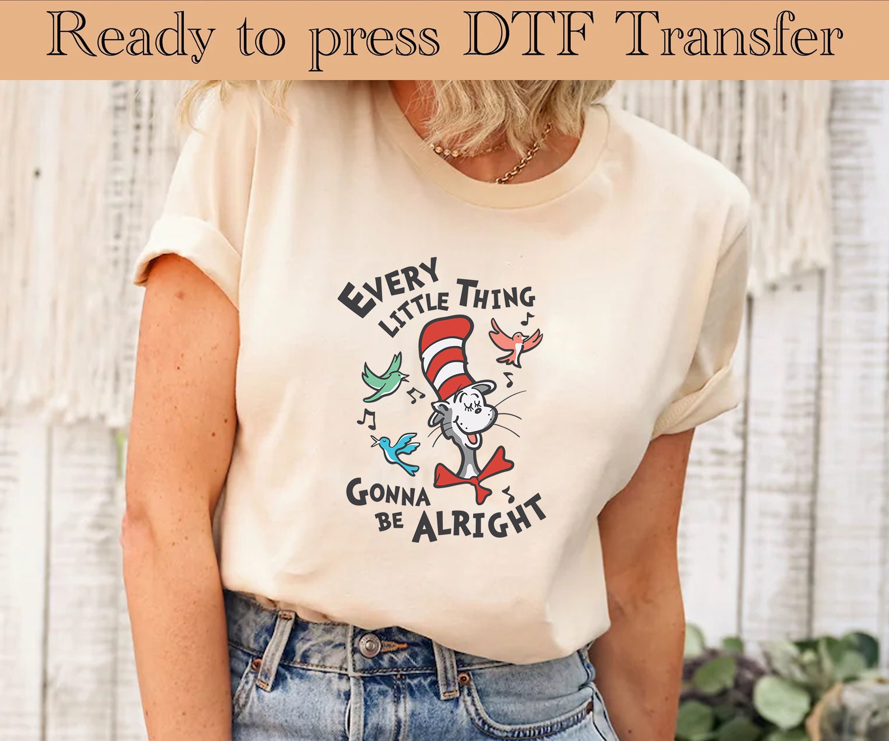 Dr. Seuss DTF | Dr. Seuss, Every Little Thing Gonna Be Alright Press ...