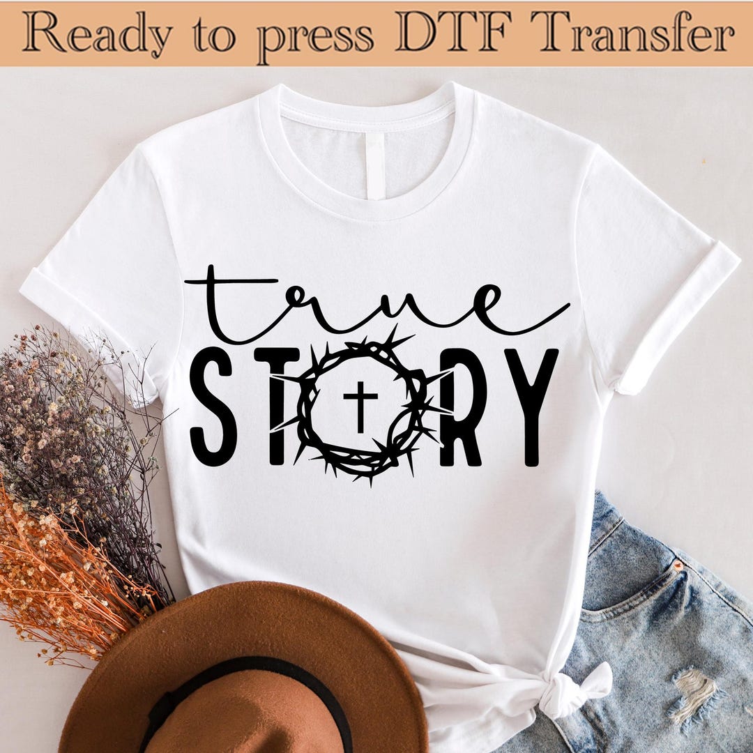 True Story Dtf Transfer,ready to Press True Story Christmas Dtf ...