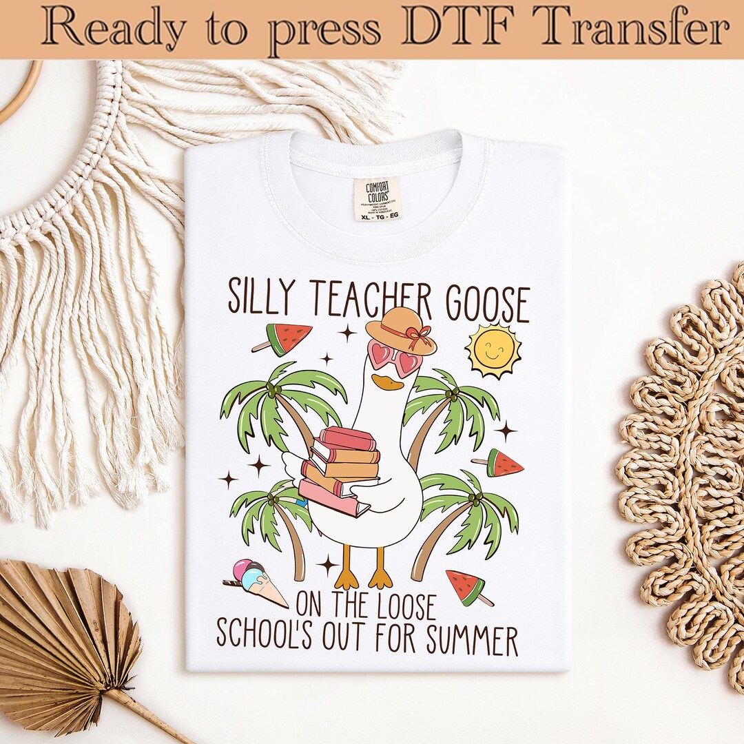Last Day of School Teacher Goose DTF Transfer, Schools Out for Summer ...