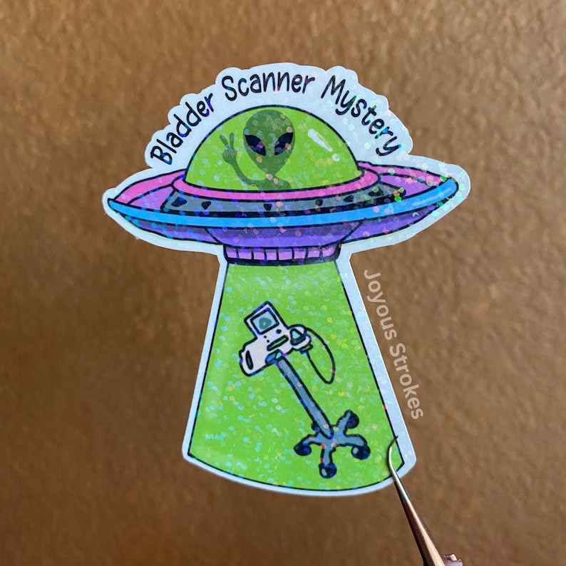 Bladder Scanner Funny Nurse Sticker, UFO Holographic, Alien Art, Holo ...