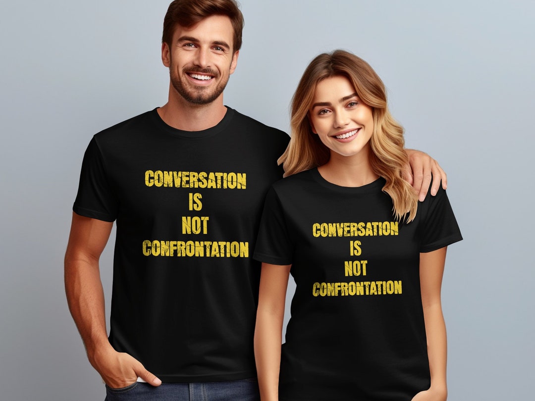 Inspirational Quote T-shirt, Conversation Not Confrontation, Positive ...
