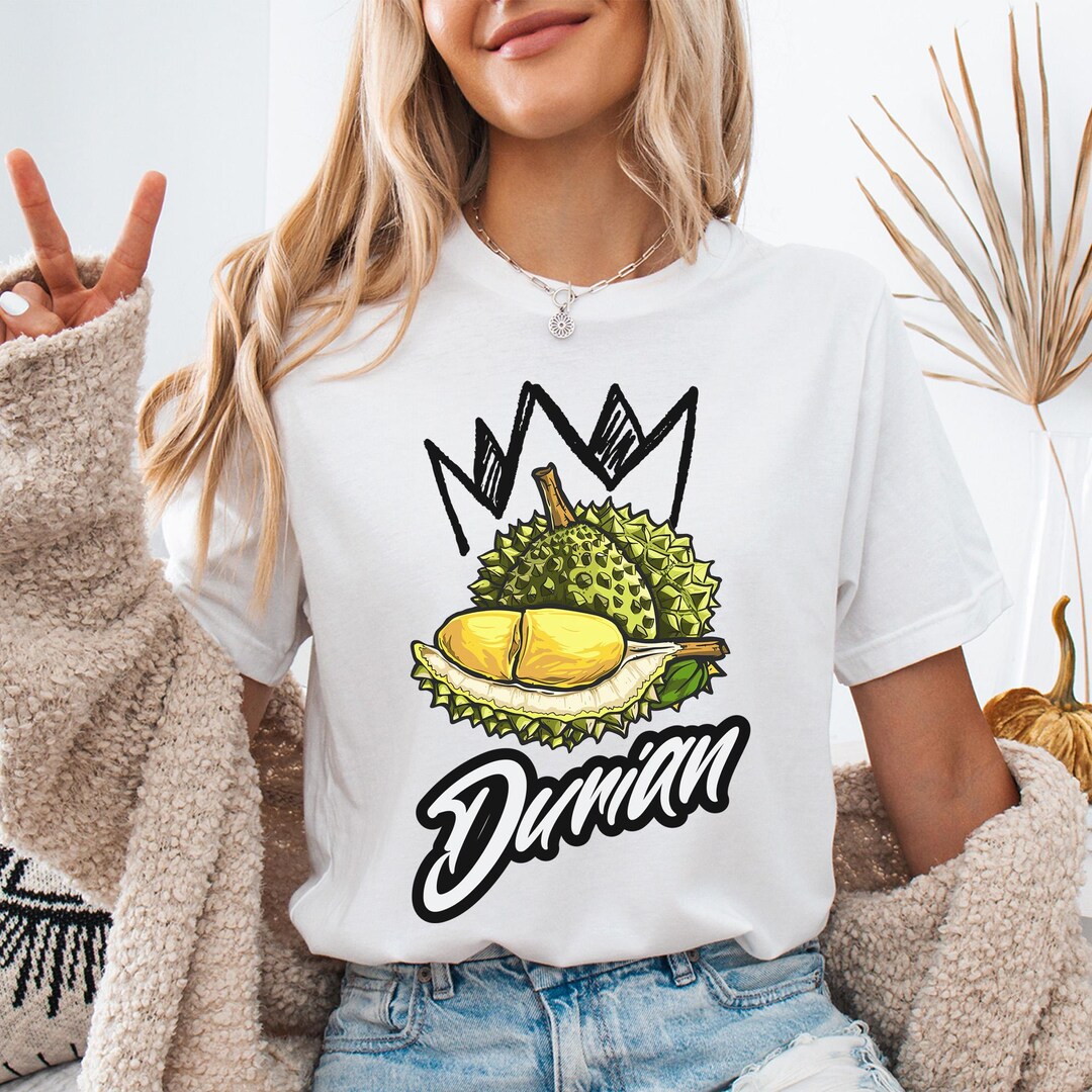 Durian King Fruit Shirt, Funny Tropical Foodie Gift Tee, Fruit Lover ...