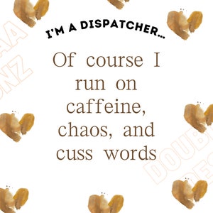 Funny Dispatch Cup, Dispatcher Frosted Mug, 911 Dispatch Cup, I Run on ...