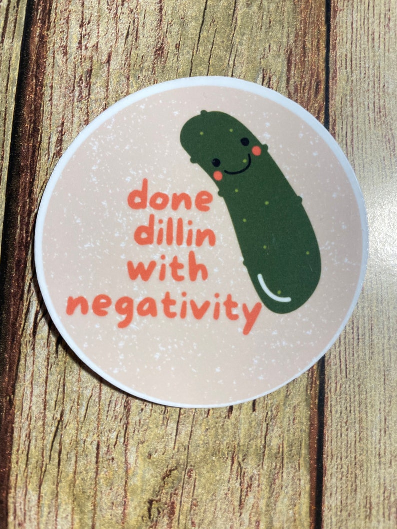Pickle Pun Sticker Waterproof Vinyl Decal With Humorous Quote Great for ...