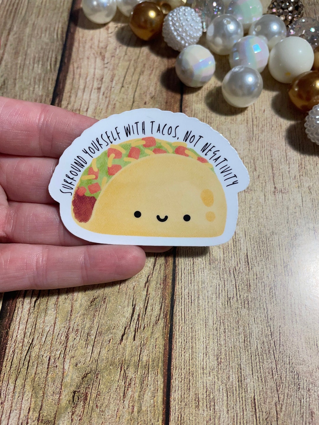 Funny Taco Sticker, Taco Pun, Surround Yourself With Tacos Not ...