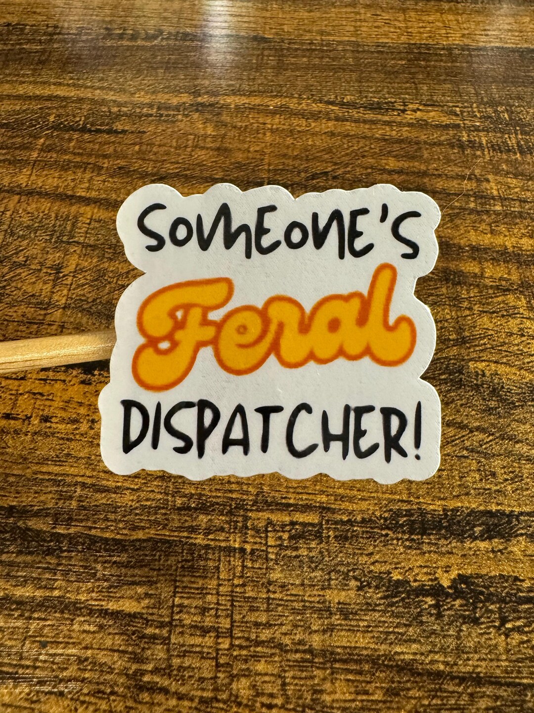 Funny 911 Dispatcher Sticker, Someone's Feral Dispatcher, Gifts for ...