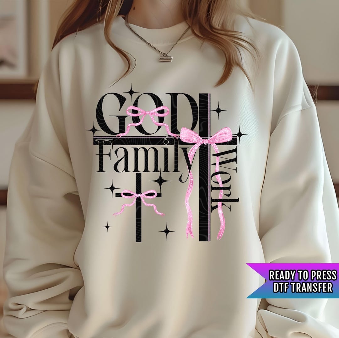 God Family Work DTF Transfers Ready for Press, Faith DTF, Christian DTF ...