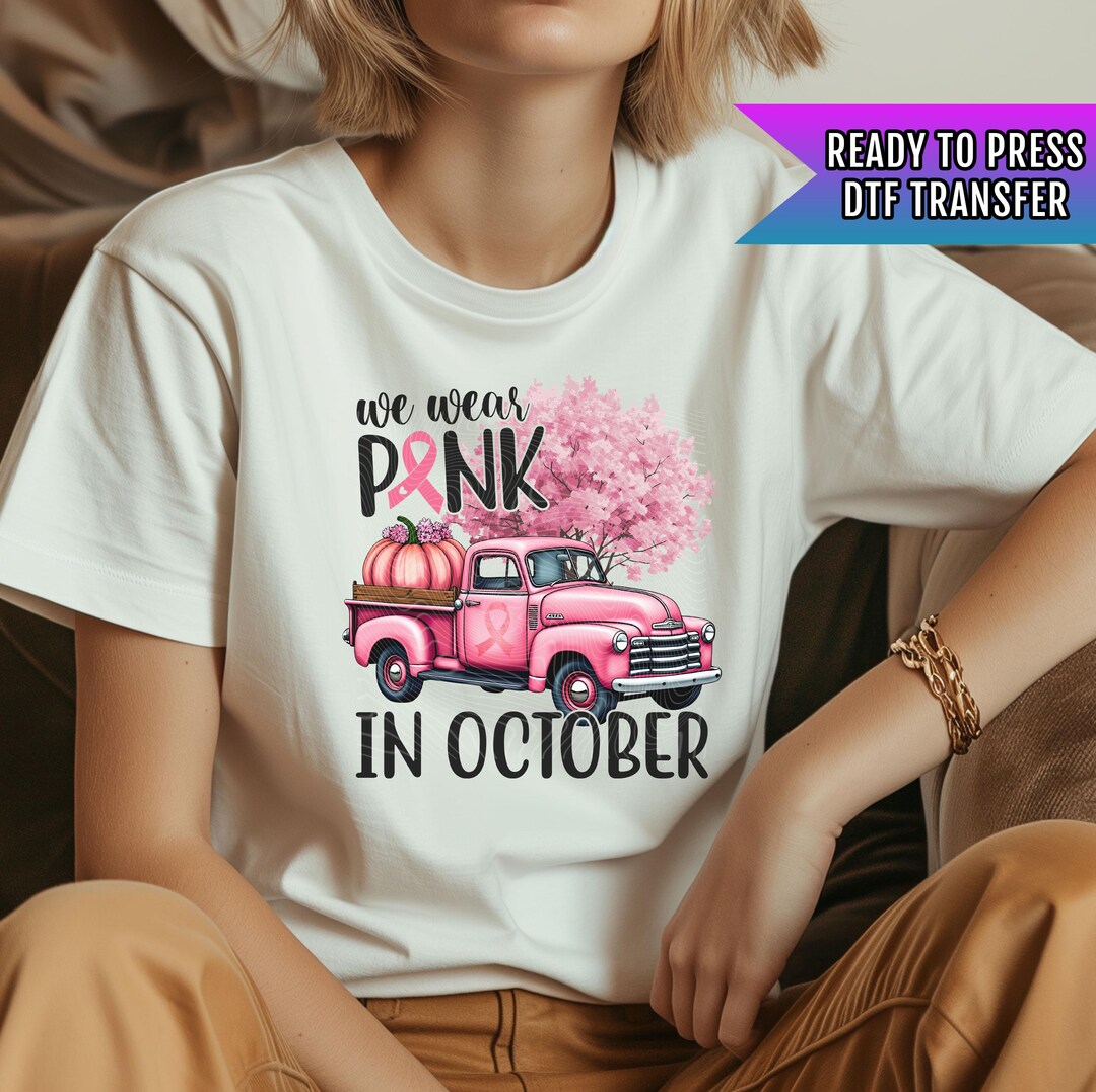 We Wear Pink in October DTF Transfers Ready for Press, Breast Cancer ...