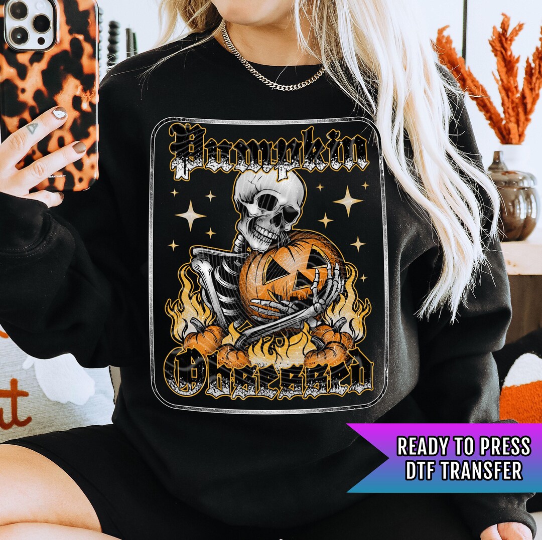 Pumpkin Obsessed DTF Transfers, Halloween DTF Transfers Ready for Press ...