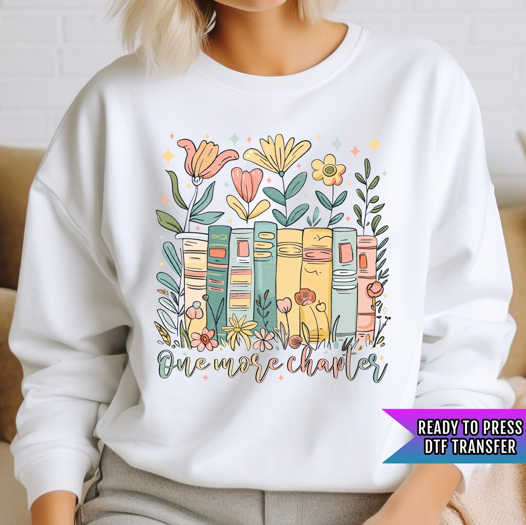 One More Chapter DTF Transfers Ready for Press, Book Lover Dtf Prints ...