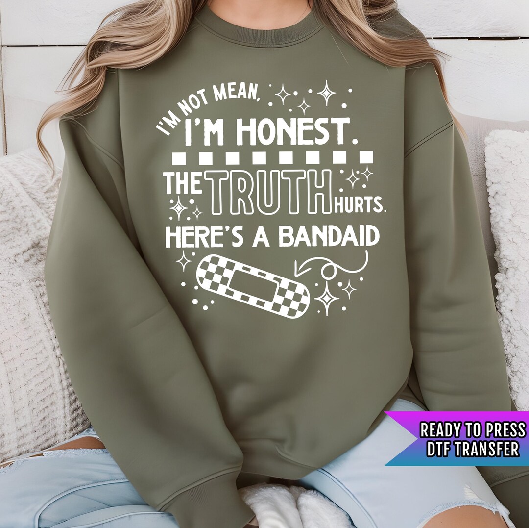 I'm Not Mean I'm Honest the Truth Hurts DTF Transfers Ready for Press ...