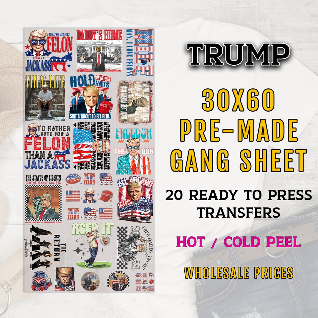 Trump Gang Sheet, Trump DTF Transfer, DTF Transfer Ready for Press ...