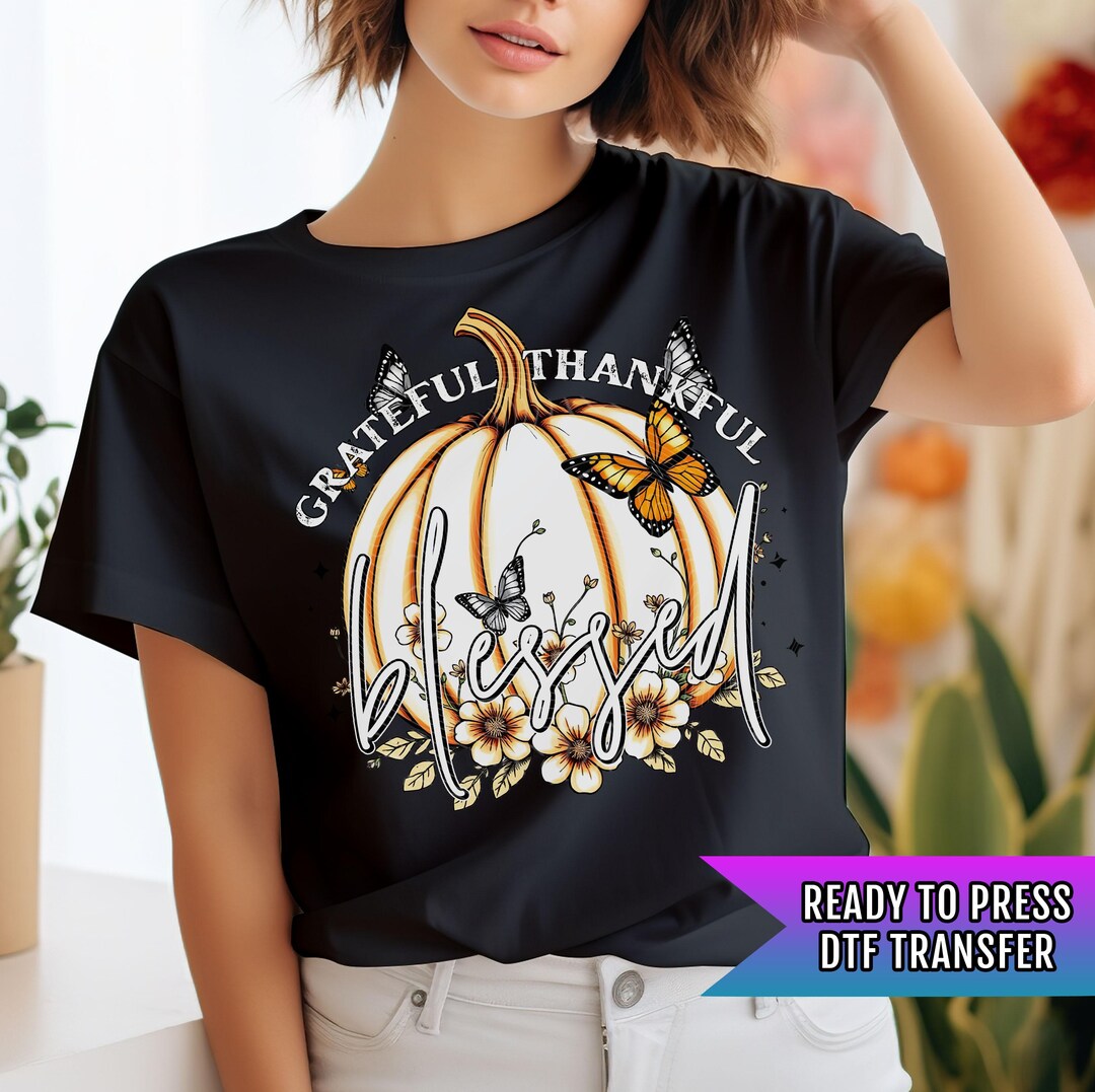 Grateful Thankful Blessed DTF Transfer Ready for Press, Fall DTF ...