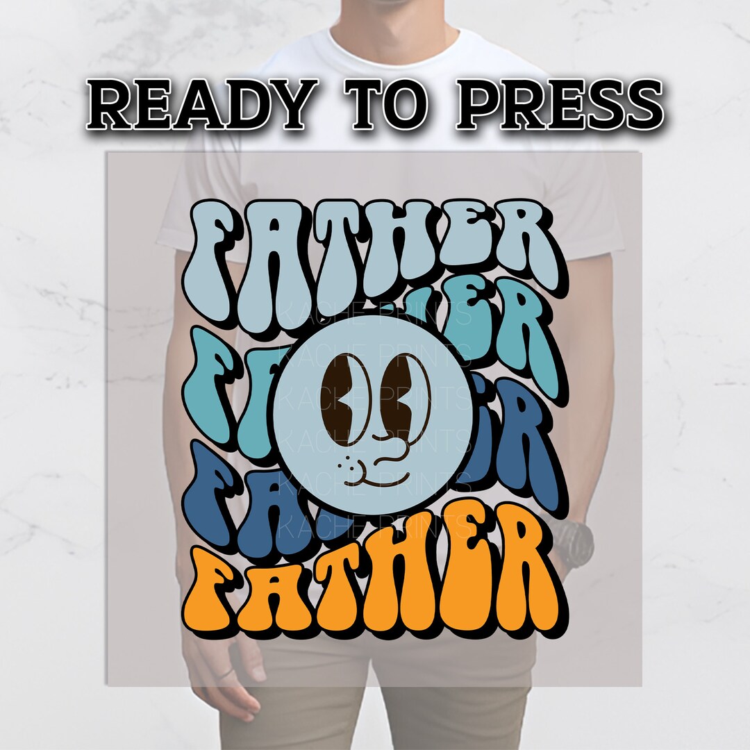 Father DTF Transfers, DTF Transfer Ready for Press, Heat Press Transfer ...