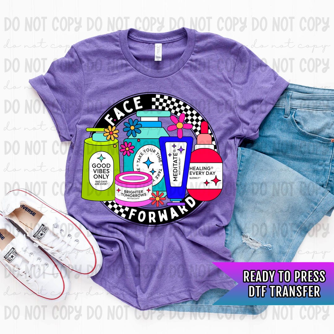 Face Foward DTF Transfers Ready for Press, Motivational Dtf Prints ...