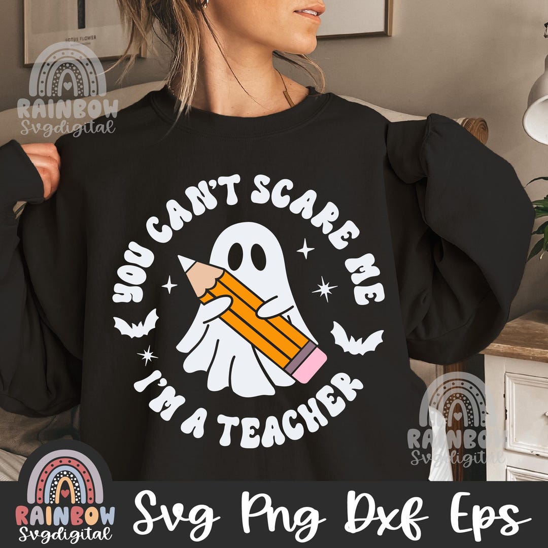 You Can't Scare Me I'm A Teacher SVG PNG, Teacher Halloween Svg ...