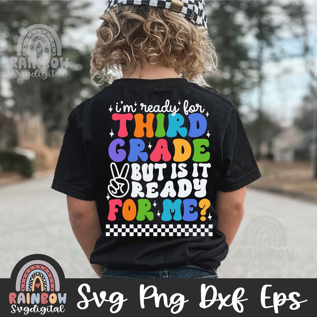 I'm Ready for Third Grade but is It Ready for Me Svg Png, First Day of ...